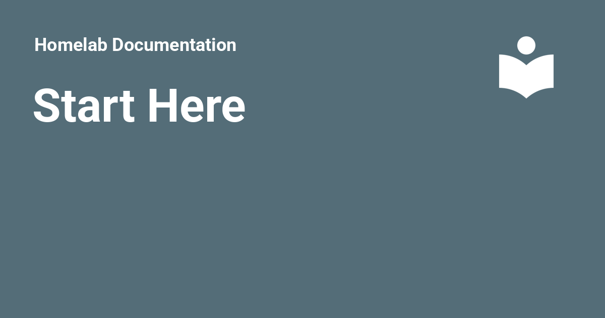 Start Here - Homelab Documentation